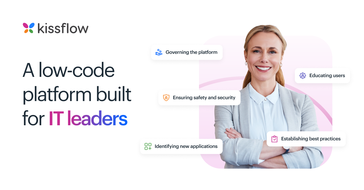 Kissflow Low-Code Platform for IT Leaders | Build Your Enterprise Apps